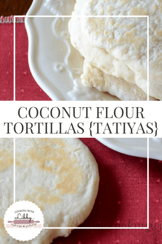 Coconut Flour Tortillas {Tatiyas} | Cooking With Libby Cooking With Libby